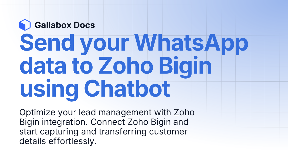 Send your WhatsApp data to Zoho Bigin using Chatbot | Gallabox Docs