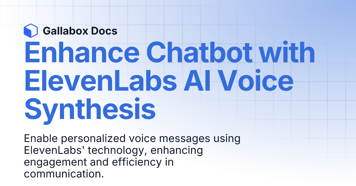 Enhance Chatbot with ElevenLabs AI Voice Synthesis | Gallabox Docs