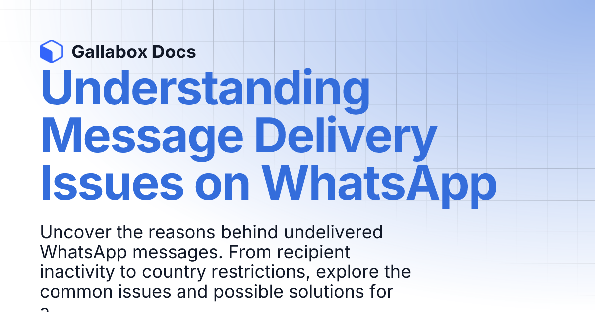 Understanding Message Delivery Issues on WhatsApp | Gallabox Docs