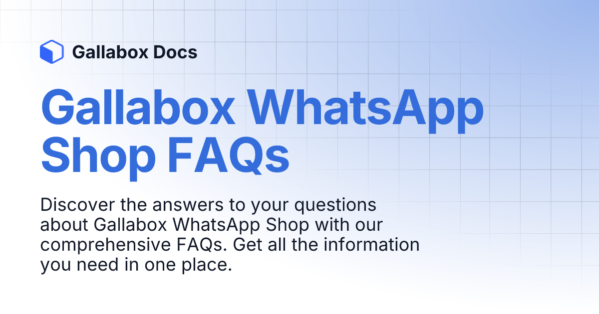 Gallabox WhatsApp Shop FAQs | Gallabox Docs
