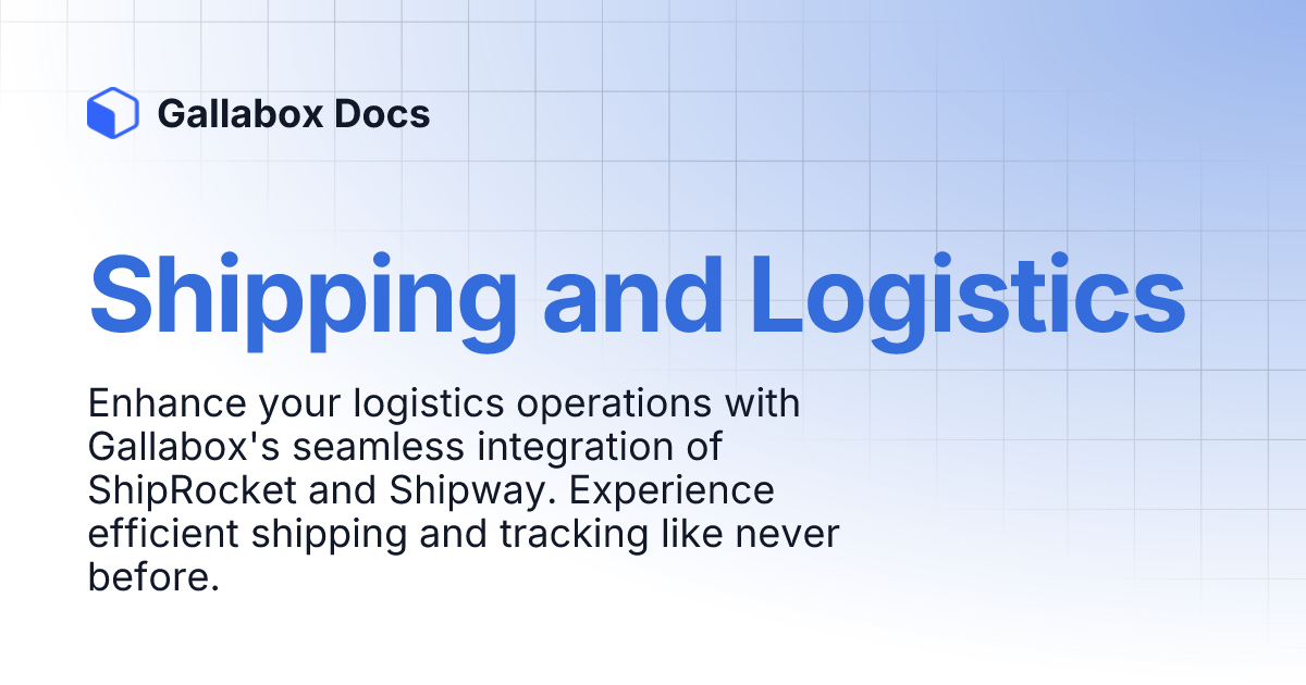 Shipping and Logistics | Gallabox Docs