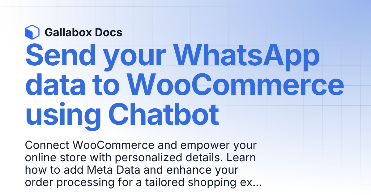 Send your WhatsApp data to WooCommerce using Chatbot | Gallabox Docs