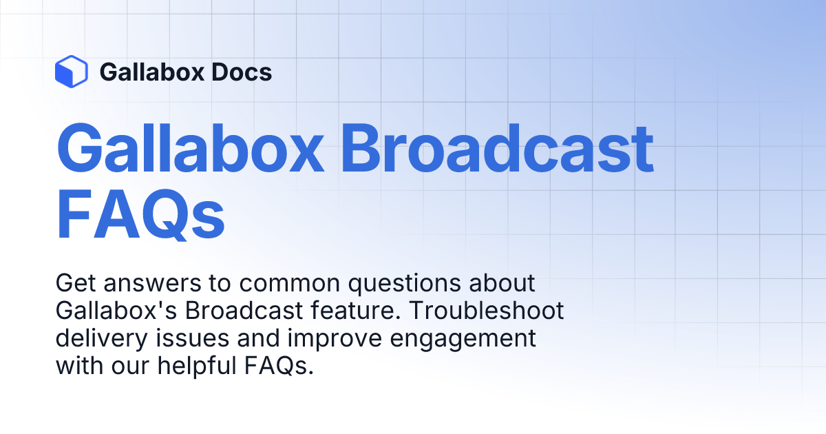 Gallabox Broadcast FAQs | Gallabox Docs