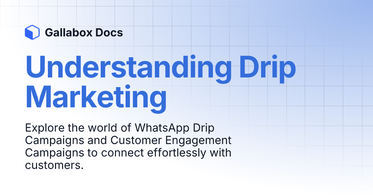 Understanding Drip Marketing | Gallabox Docs