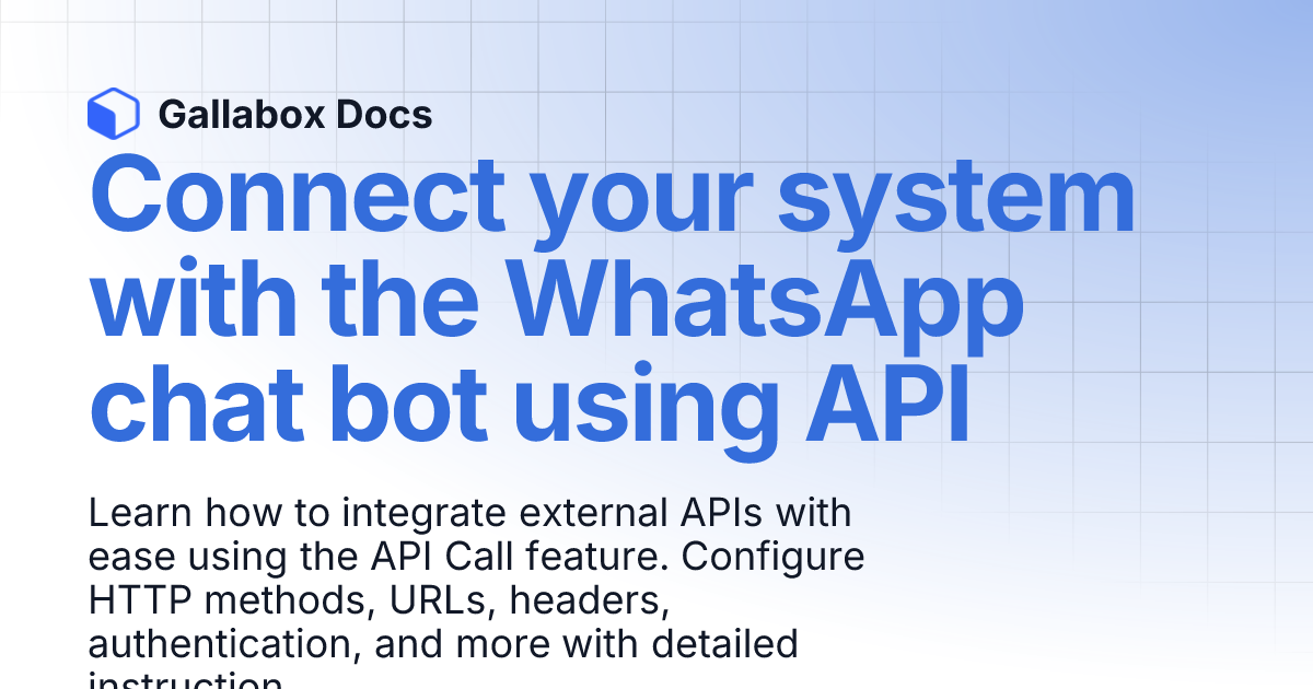 Connect your system with the WhatsApp chat bot using API | Gallabox Docs