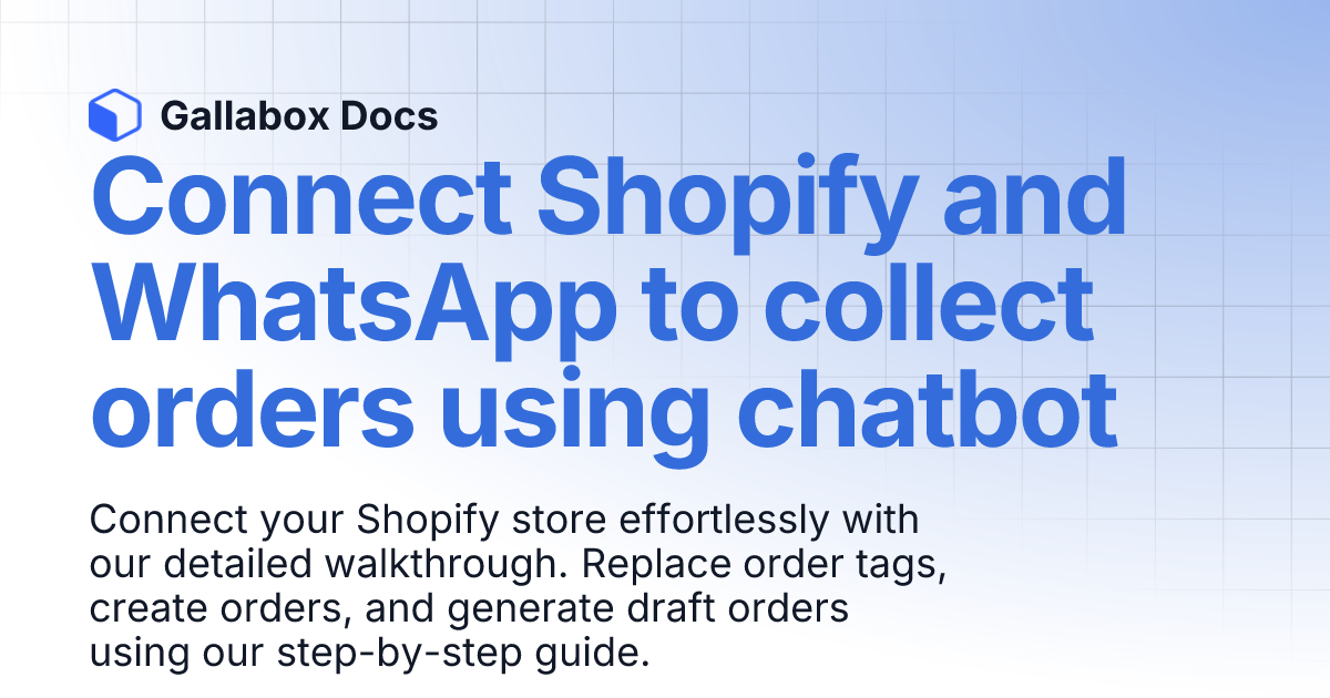 Connect Shopify and WhatsApp to collect orders using chatbot | Gallabox Docs